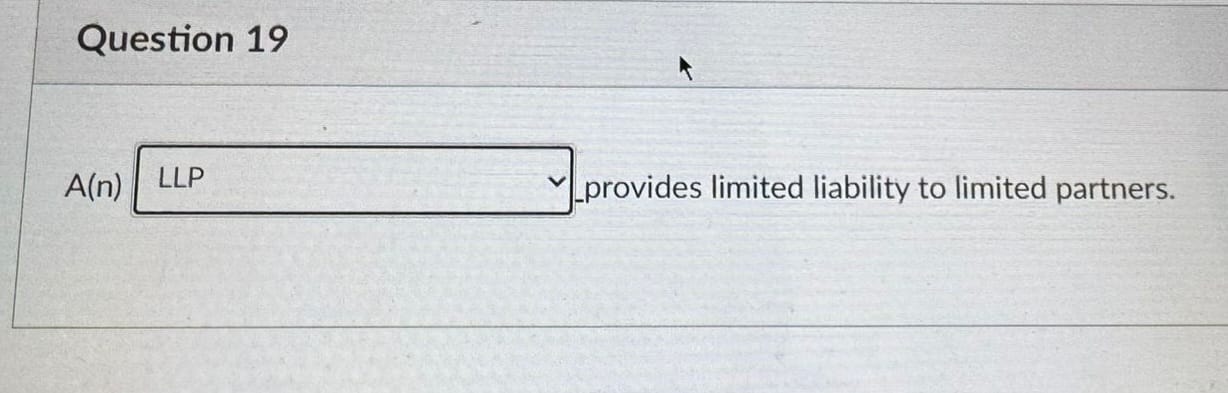 Solved Question 19A(n)provides limited liability to limited | Chegg.com