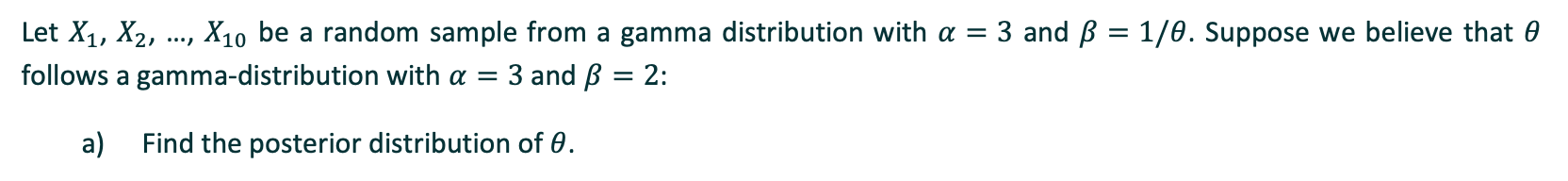 Solved Let X1, X2, X10 be a random sample from a gamma | Chegg.com