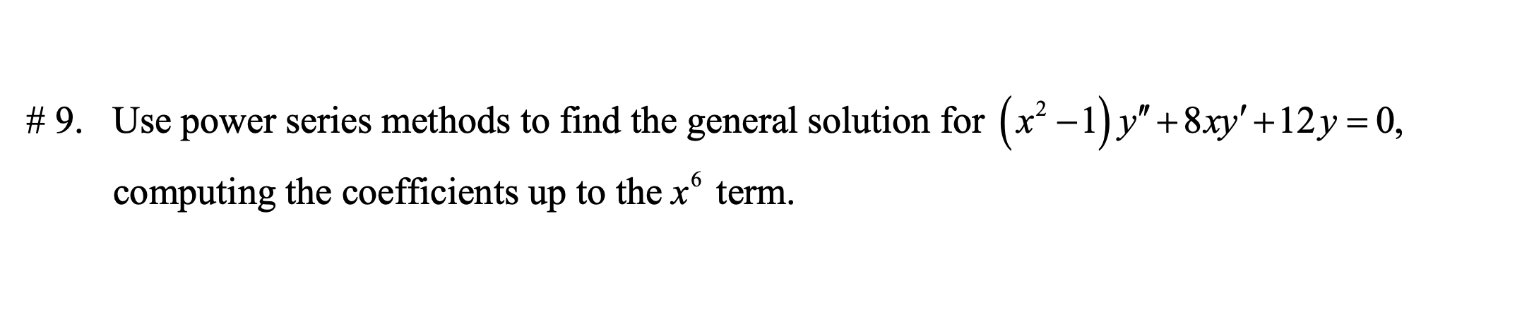 Solved #9. Use power series methods to find the general | Chegg.com