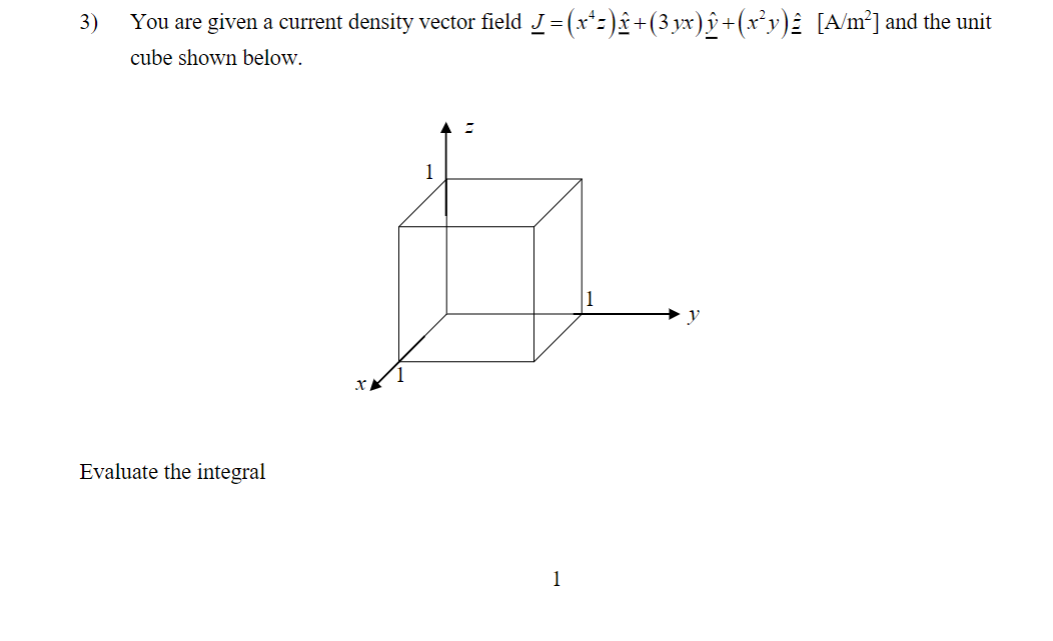 Solved 3) You are given a current density vector field | Chegg.com