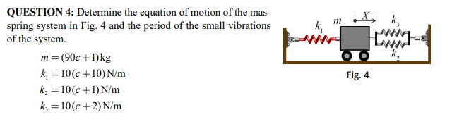 Solved m Xyk La QUESTION 4: Determine the equation of motion | Chegg.com