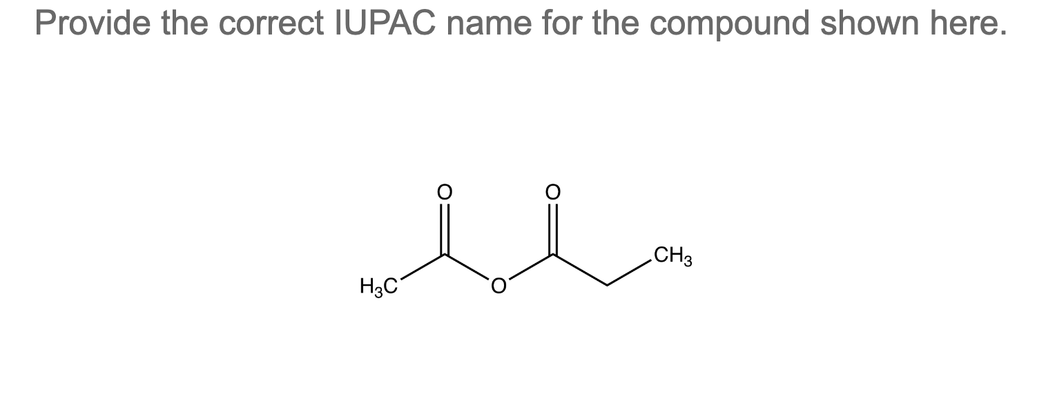 Solved Provide the correct IUPAC name for the compound shown | Chegg.com