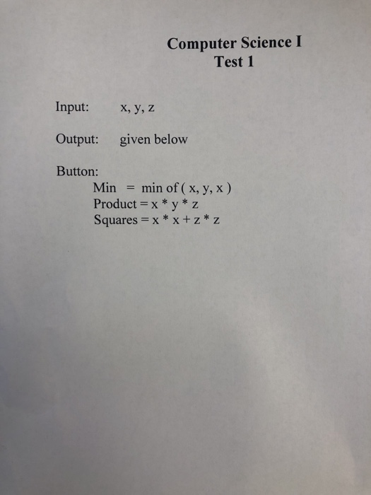 Solved Computer Science I Test 1 Input: Output: Button: x, | Chegg.com