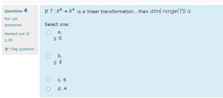 Solved If T: R5 → R4 is a linear transformation , then dim( | Chegg.com
