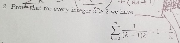 Solved 2. Prove that for every integer n 2 we have n 1 Σ (k | Chegg.com