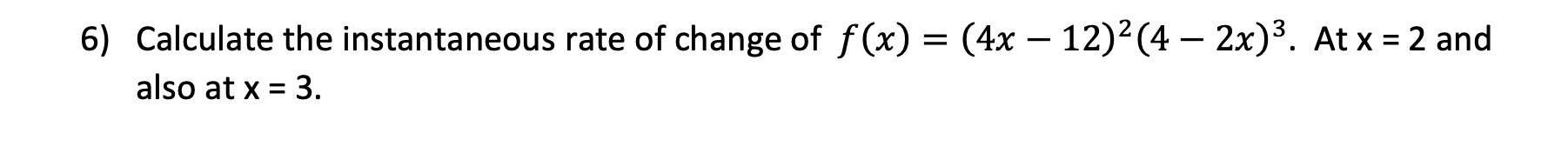Solved 6) Calculate the instantaneous rate of change of | Chegg.com