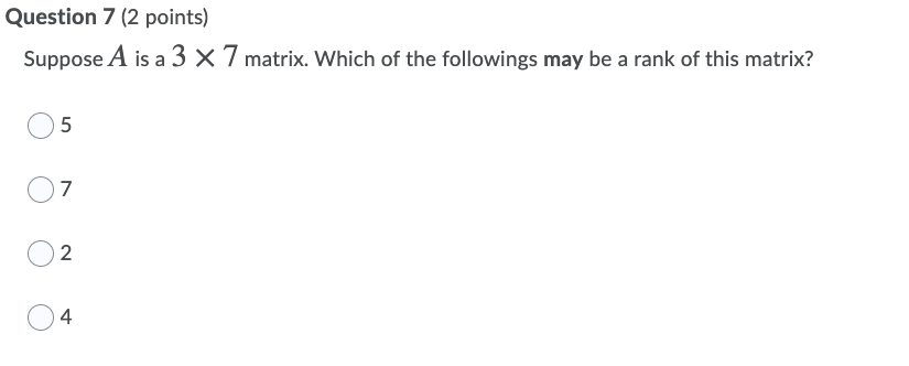 Solved Question 7 (2 points) Suppose A is a 3 x 7 matrix. | Chegg.com