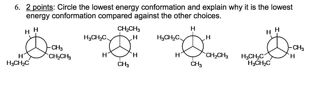 Solved 6. 2 points: Circle the lowest energy conformation | Chegg.com