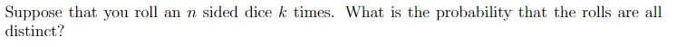Solved Suppose that you roll an n sided dice k times. What | Chegg.com