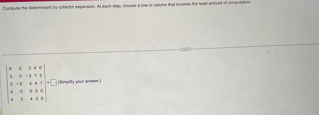 Solved Compute the determinant by cofactor expansion. At | Chegg.com