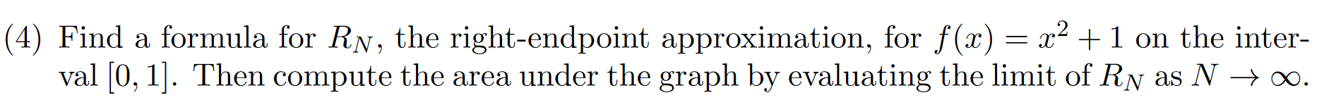 Solved 4) Find a formula for RN, the right-endpoint | Chegg.com