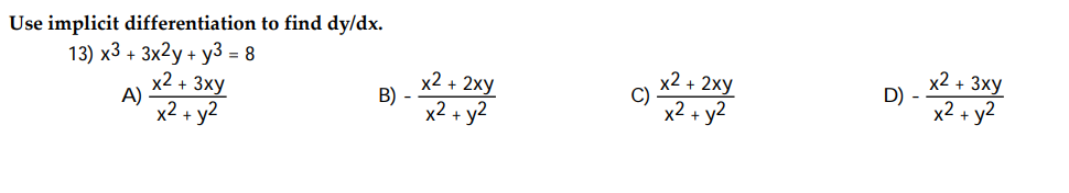 Solved Use implicit differentiation to find dy/dx. 13) x3 + | Chegg.com
