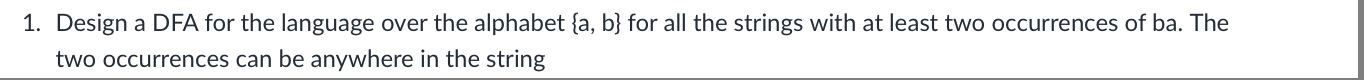 Solved 1. Design a DFA for the language over the alphabet | Chegg.com