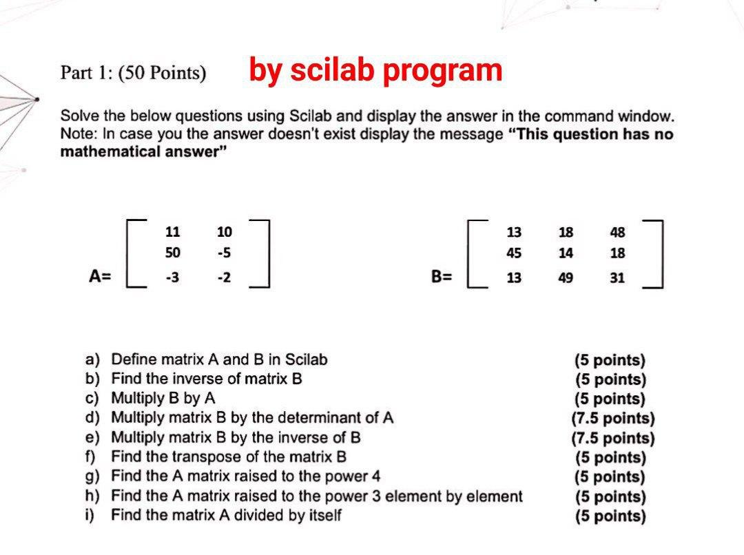 Solved Part 1: (50 Points) by scilab program Solve the below | Chegg.com