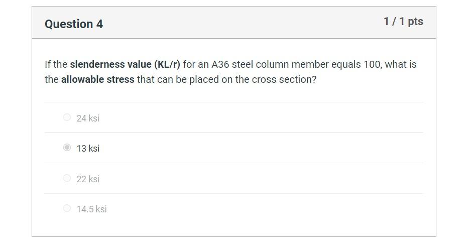 Solved Question 4 1/1 pts If the slenderness value (KL/r) | Chegg.com