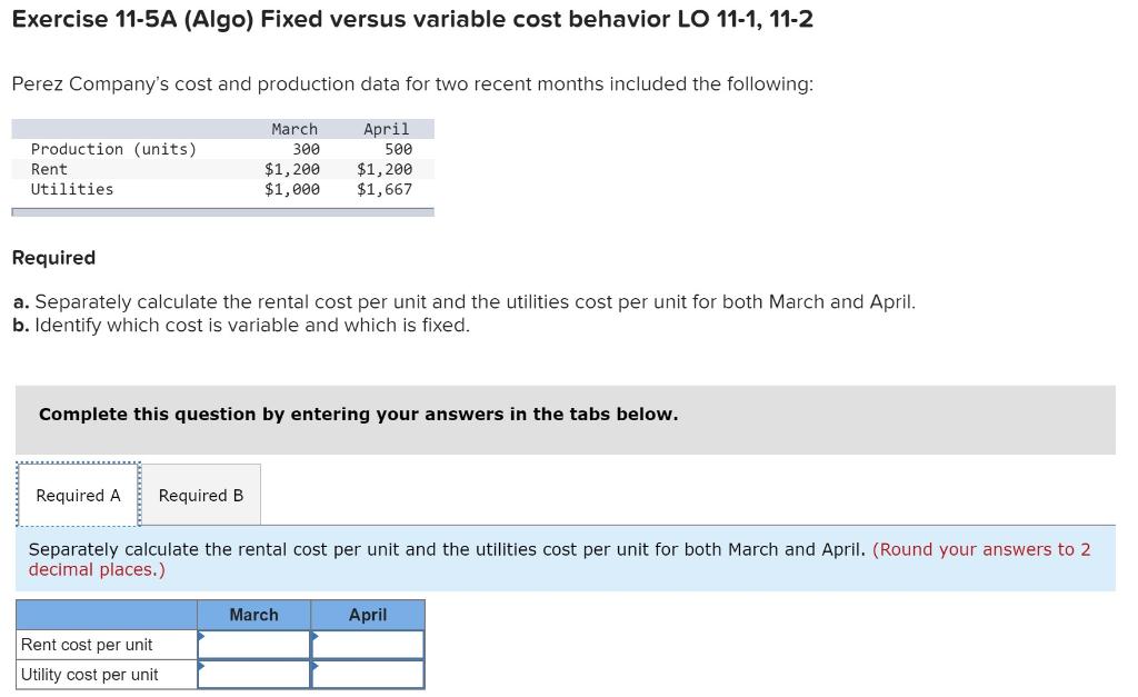 Solved Exercise 11-5A (Algo) Fixed versus variable cost | Chegg.com