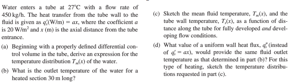 Solved Water enters a tube at 27°C with a flow rate of 450 | Chegg.com