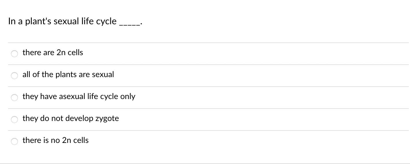 Solved In a plant's sexual life cycle there are 2n cells all | Chegg.com