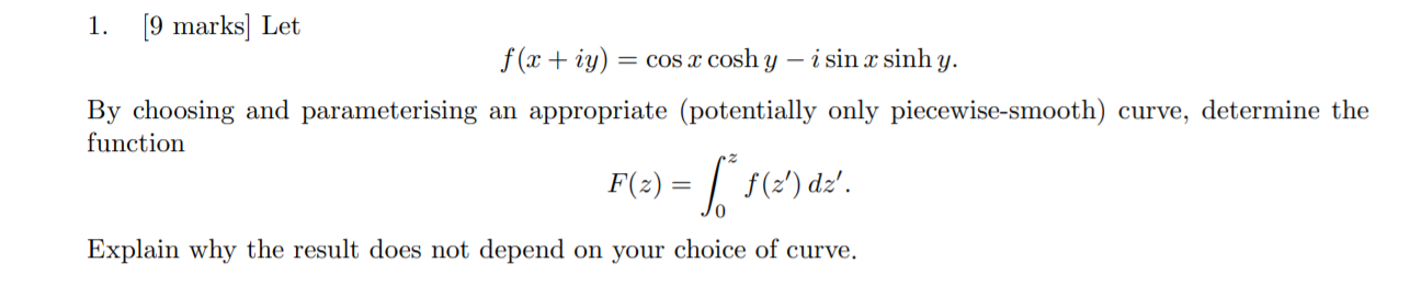 Solved 1. (9 marks] Let f (x + iy) = cos x coshy – i sin x | Chegg.com