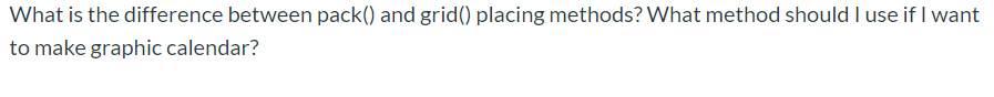 Solved What is the difference between pack() and grid() | Chegg.com