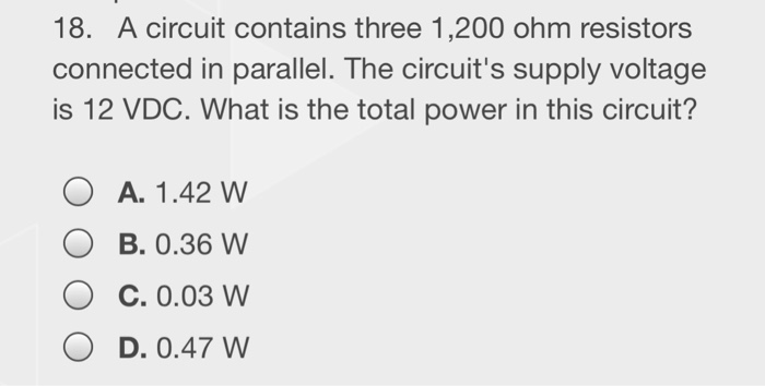 Solved 18. A circuit contains three 1,200 ohm resistors | Chegg.com