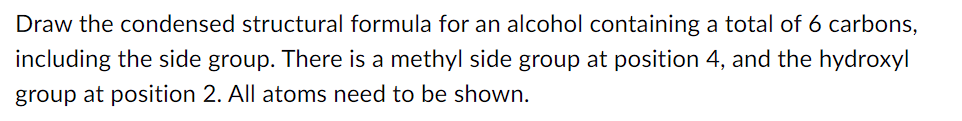 Solved Draw the condensed structural formula for an alcohol | Chegg.com