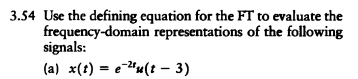 Solved 3.54 Use the defining equation for the FT to evaluate | Chegg.com