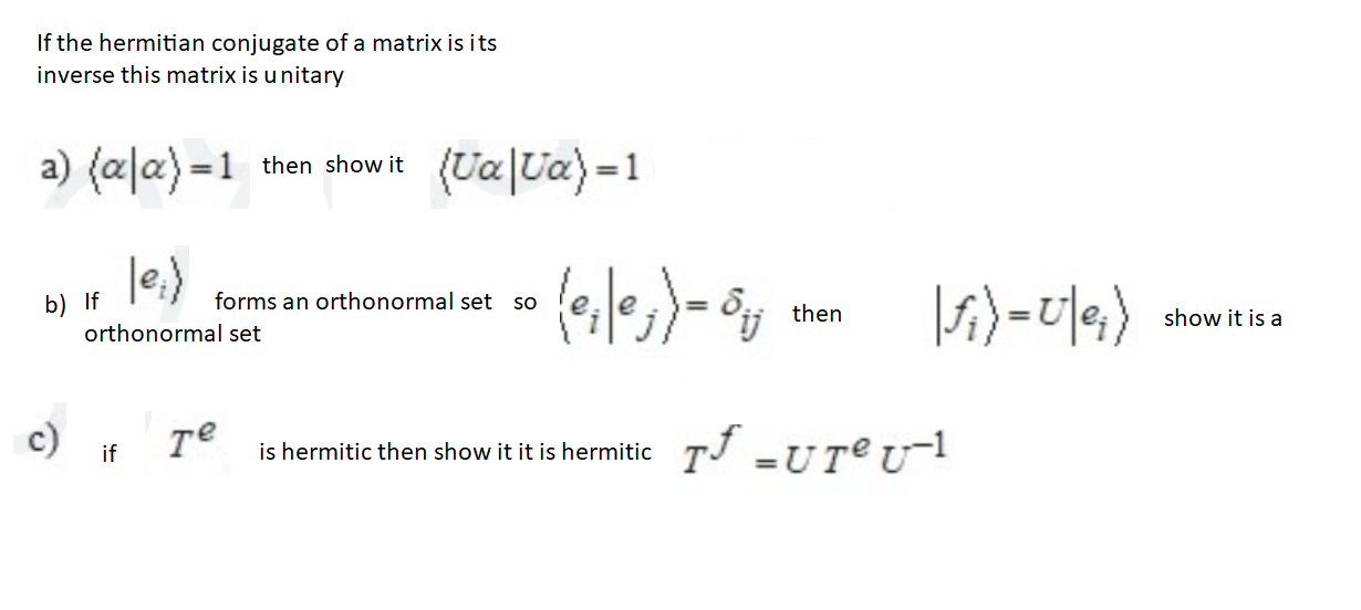Solved If the hermitian conjugate of a matrix is its inverse | Chegg.com
