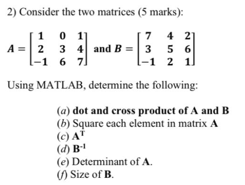 Solved 2) Consider the two matrices (5 marks): | Chegg.com
