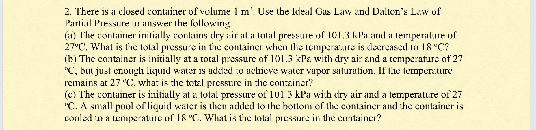 Solved 2. There is a closed container of volume 1 m3. Use | Chegg.com