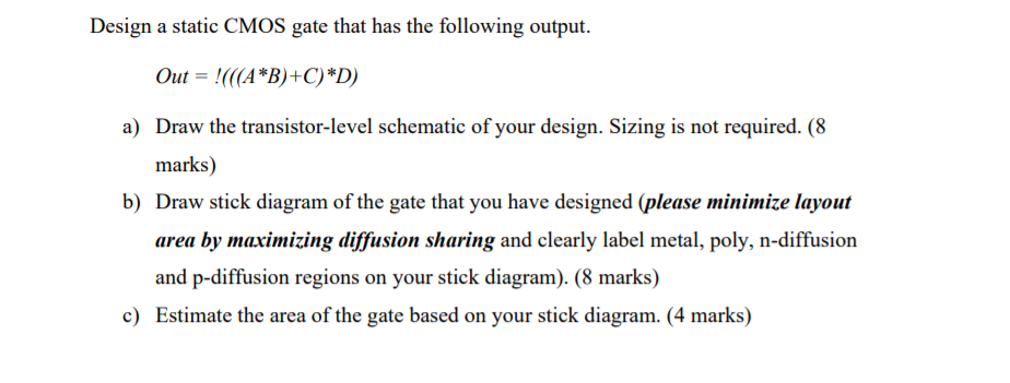 Solved Design a static CMOS gate that has the following | Chegg.com