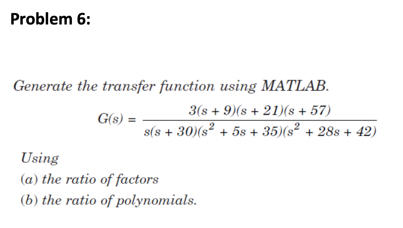 Solved Problem 6: Generate the transfer function using | Chegg.com