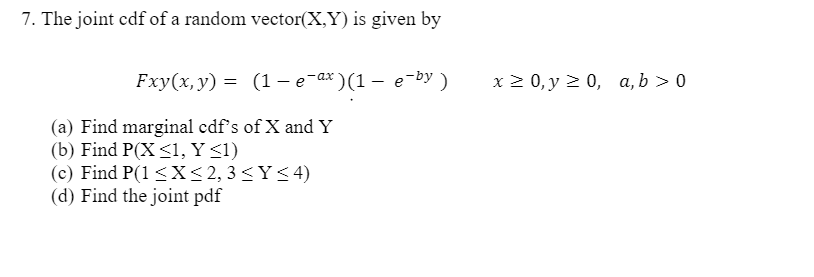 Solved 7. The joint cdf of a random vector(X,Y) is given by | Chegg.com