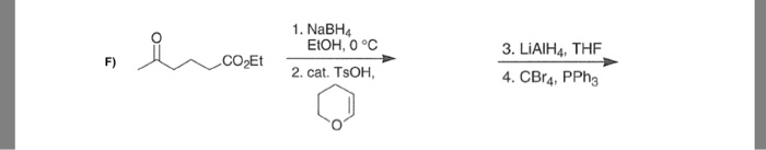 Solved 1. NaBH4 EtOH, 0 °C 3. LiAlH4, THF 4. CBr4, PPh3 F) | Chegg.com