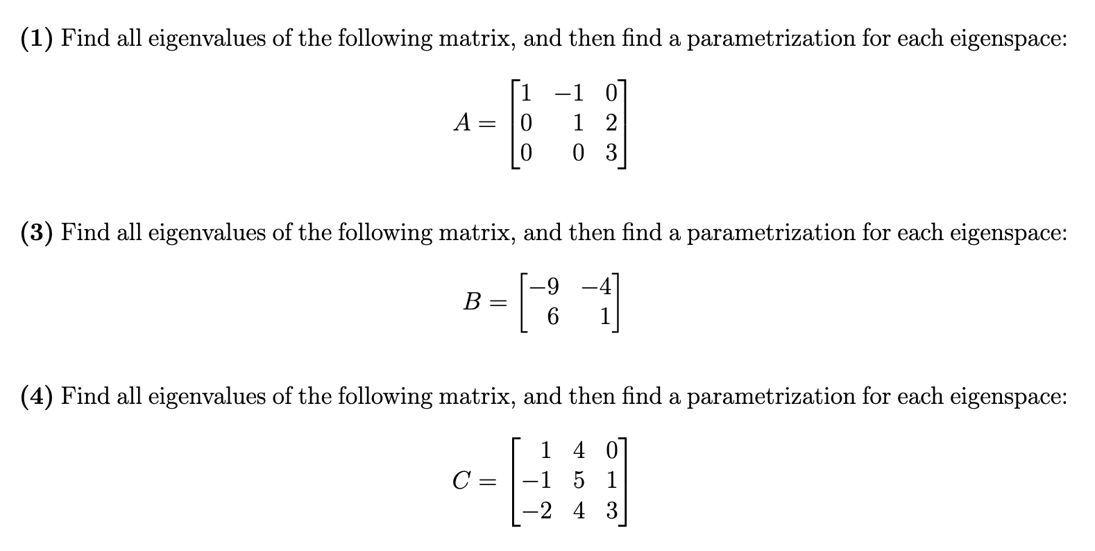Solved (1) Find all eigenvalues of the following matrix, and | Chegg.com