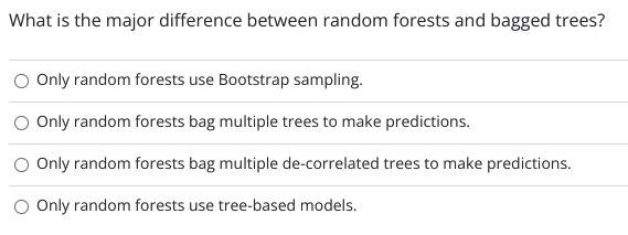 Solved What is the major difference between random forests | Chegg.com