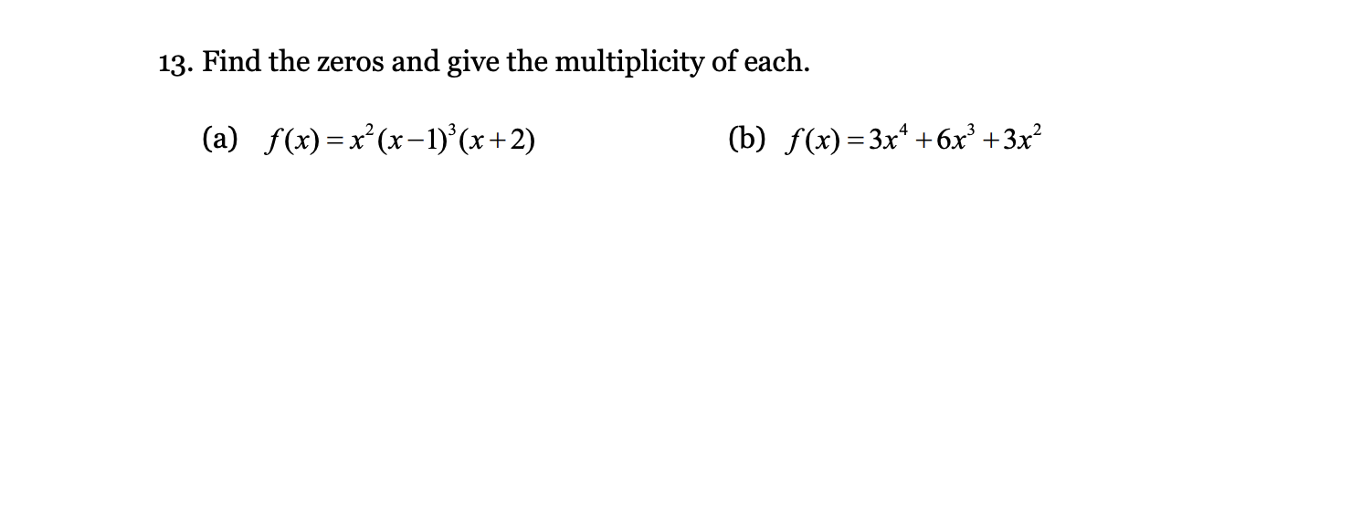 Solved 13. Find the zeros and give the multiplicity of each. | Chegg.com