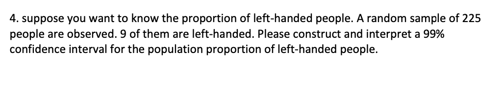 Solved 4. suppose you want to know the proportion of | Chegg.com