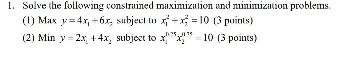 Solved 1. Solve the following constrained maximization and | Chegg.com