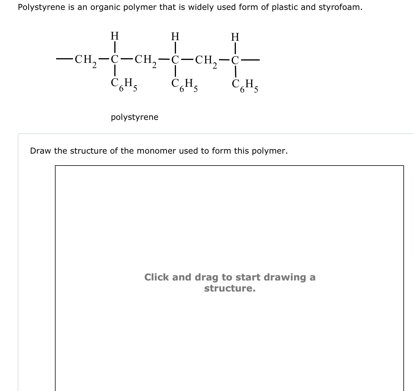 Solved Polystyrene is an organic polymer that is widely used | Chegg.com