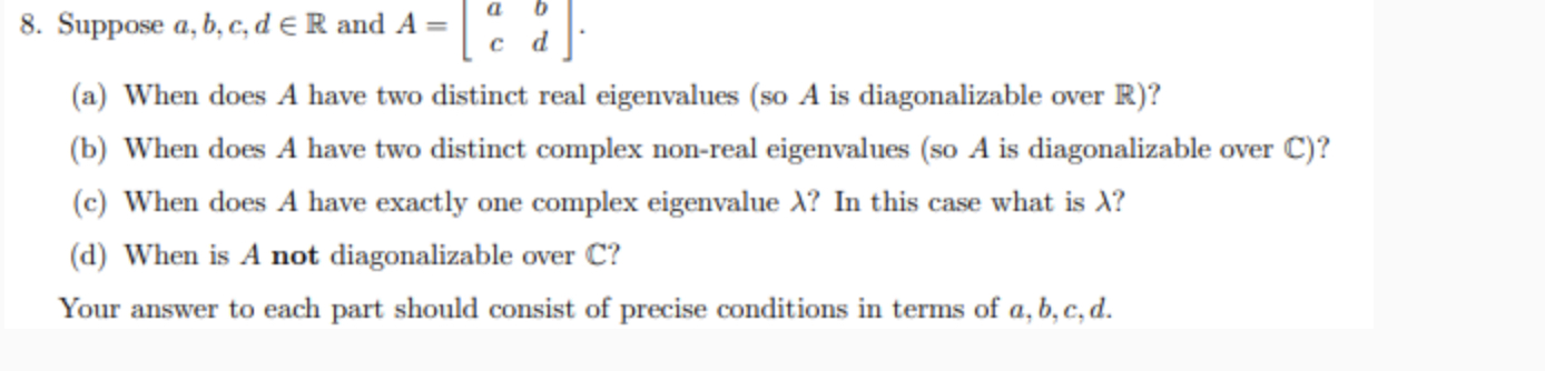 Solved Suppose a,b,c,dinR and A=[abcd].(a) ﻿When does A have | Chegg.com