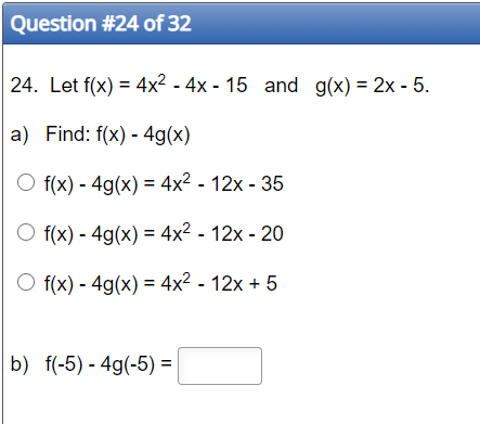 Solved Question #24 of 32 24. Let f(x) = 4x2 - 4x - 15 and | Chegg.com
