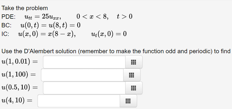 Solved Take the problem PDE: utt=25uxx,00 BC:u(0,t)=u(8,t)=0 | Chegg.com