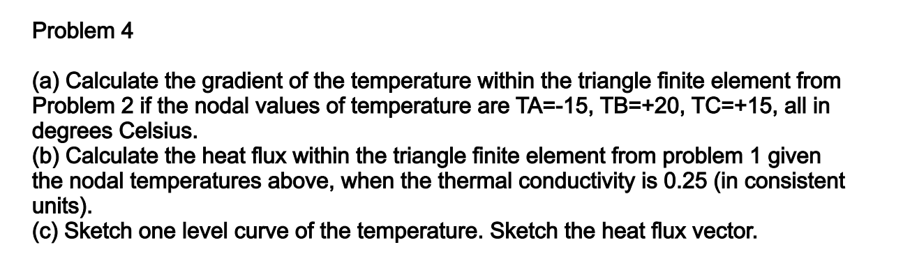 Problem 1 For the triangle finite element given by | Chegg.com