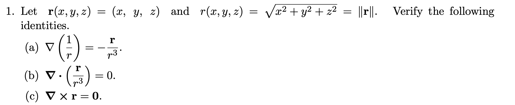 Solved 1. Let r(x,y,z)=(x,y,z) and r(x,y,z)=x2+y2+z2=∥r∥. | Chegg.com