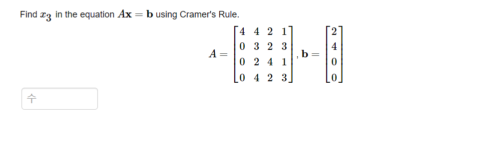 Solved Find x3 in the equation Ax=b using Cramer's Rule. | Chegg.com