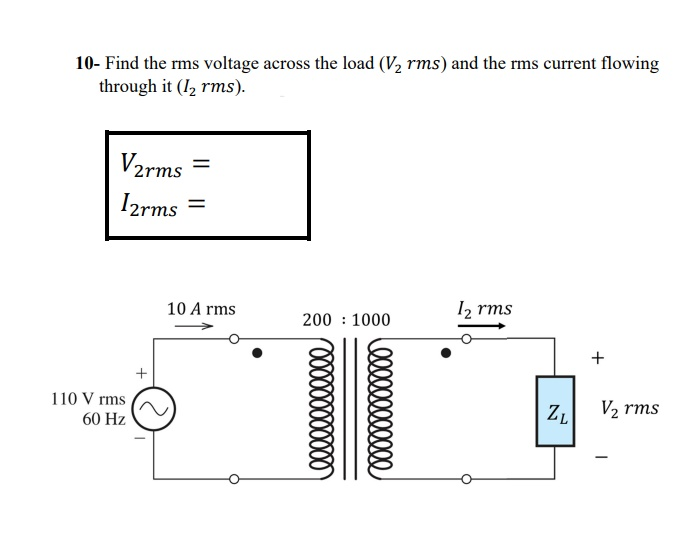 Solved 10- Find the rms voltage across the load (V2 rms) and | Chegg.com