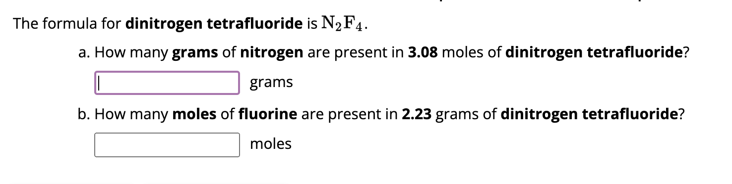 Solved The formula for dinitrogen tetrafluoride is N2 F4. a. | Chegg.com