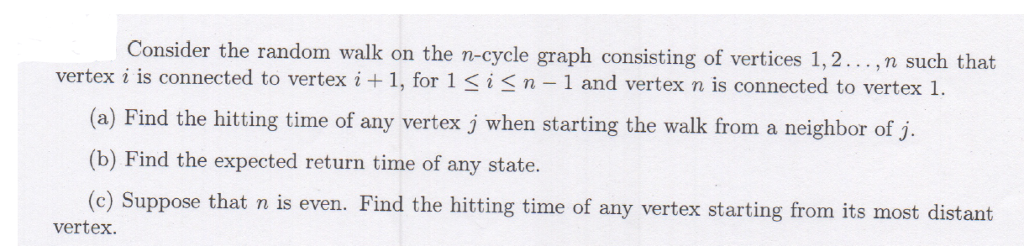Solved Consider the random walk on the n-cycle graph | Chegg.com