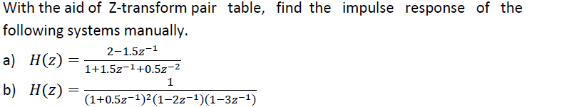 Solved With the aid of Z-transform pair table, find the | Chegg.com